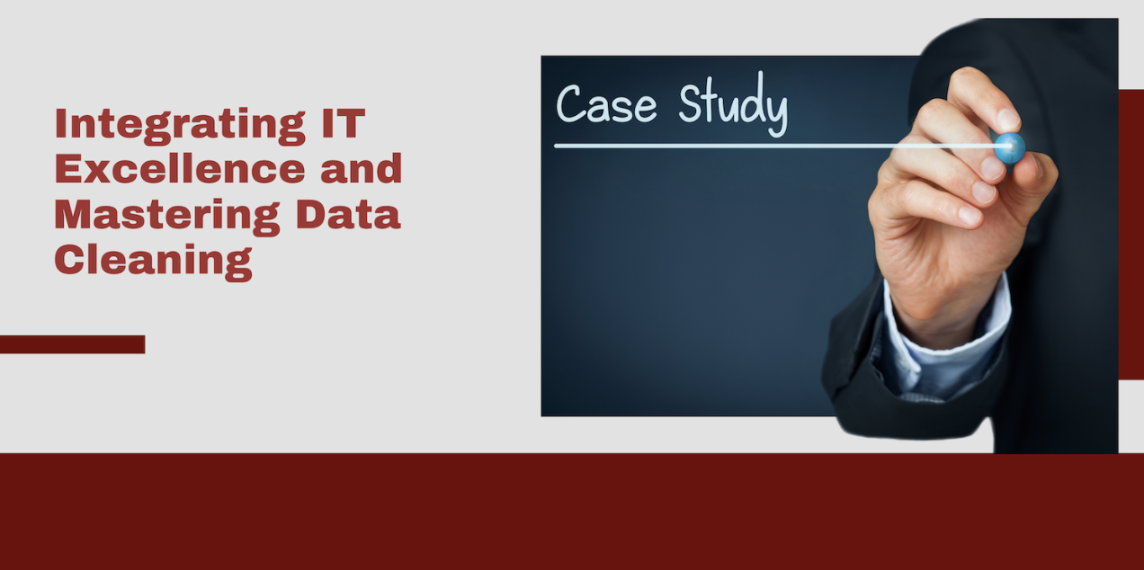 Integrating IT Excellence and Mastering Data Cleaning - Arek Skuza Integrating IT Excellence and Mastering Data Cleaning - Arek Skuza