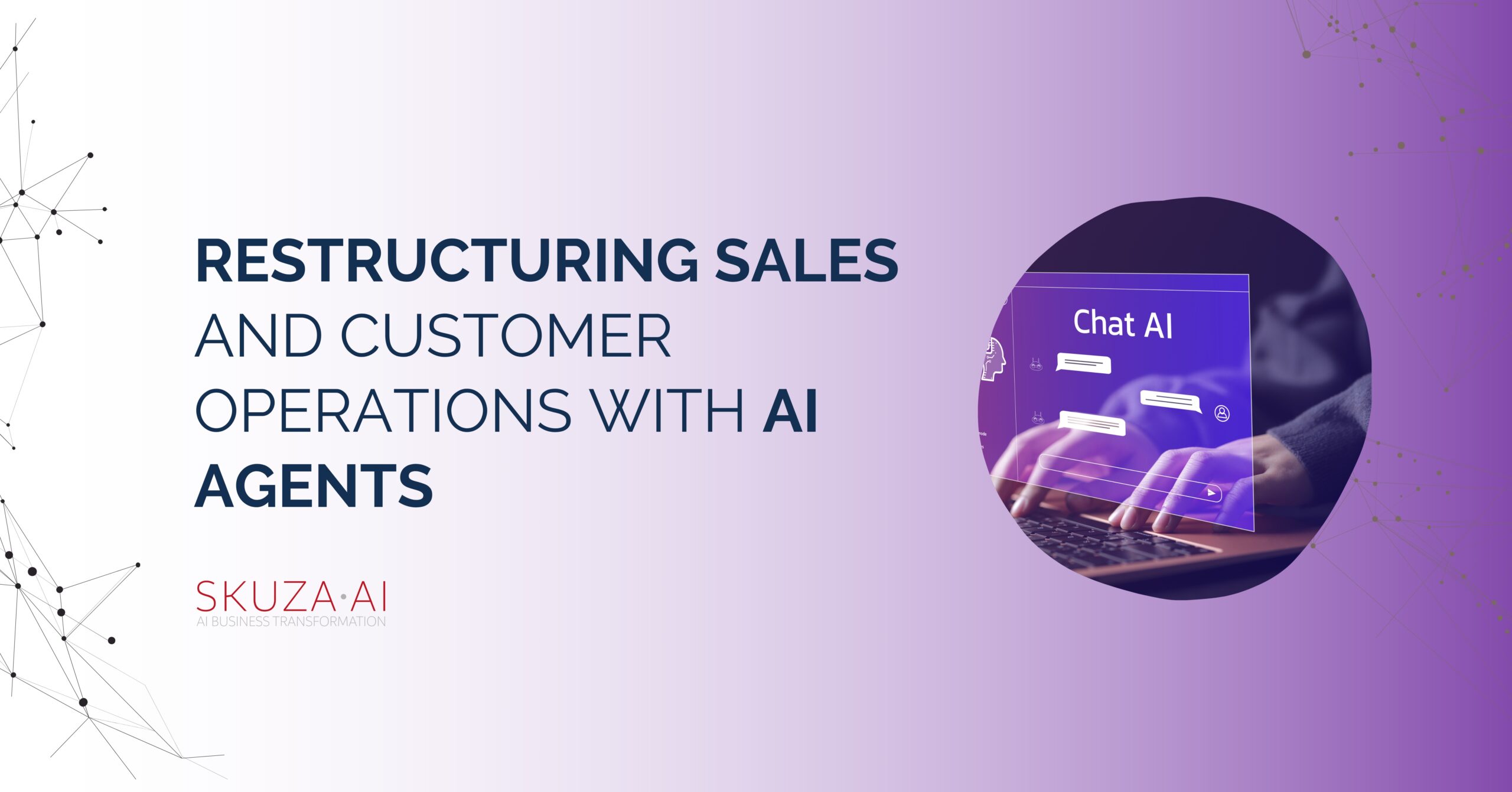Restructuring Sales and Customer Operations with AI Agents - Arek Skuza